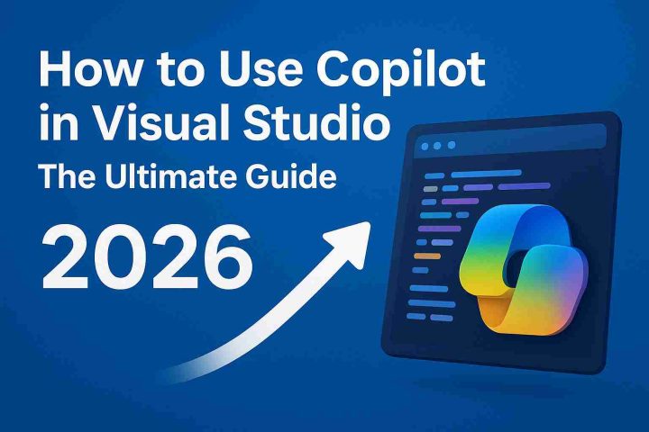 How to Use Copilot in Visual Studio: The Ultimate Guide (2026) - HALearnix